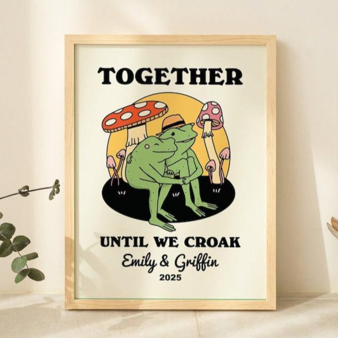 Custom ‘Together until we Croak’ Frog Print – Kinder Planet Company